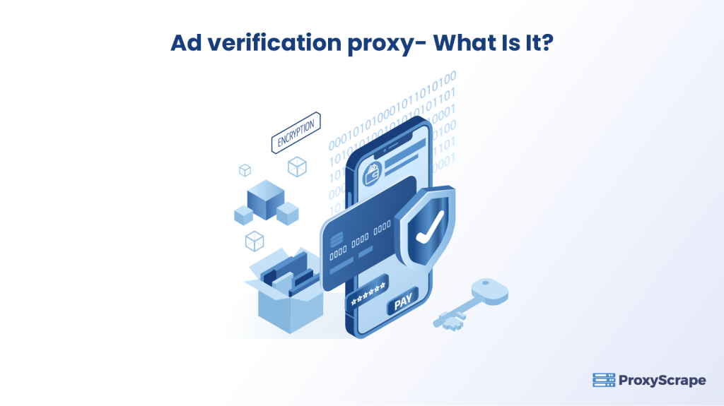 Best Ad Verification Proxy And How Does It Works In 2025 1377